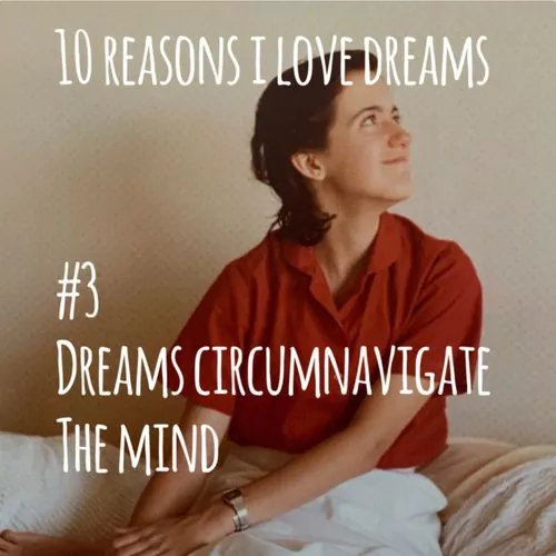 10 reasons_3_dreams-circumnavigate-the-mind – Heaven’s Dream Messages
