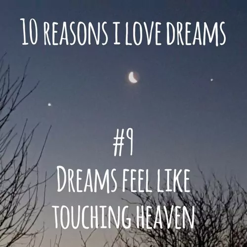 10 reasons_9_dreams-feel-like-touching-heaven – Heaven’s Dream Messages