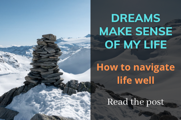 Dreams make sense of my life – Heaven’s Dream Messages