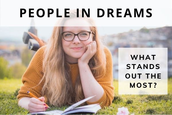 People in dreams what stands out the most – Heaven’s Dream Messages