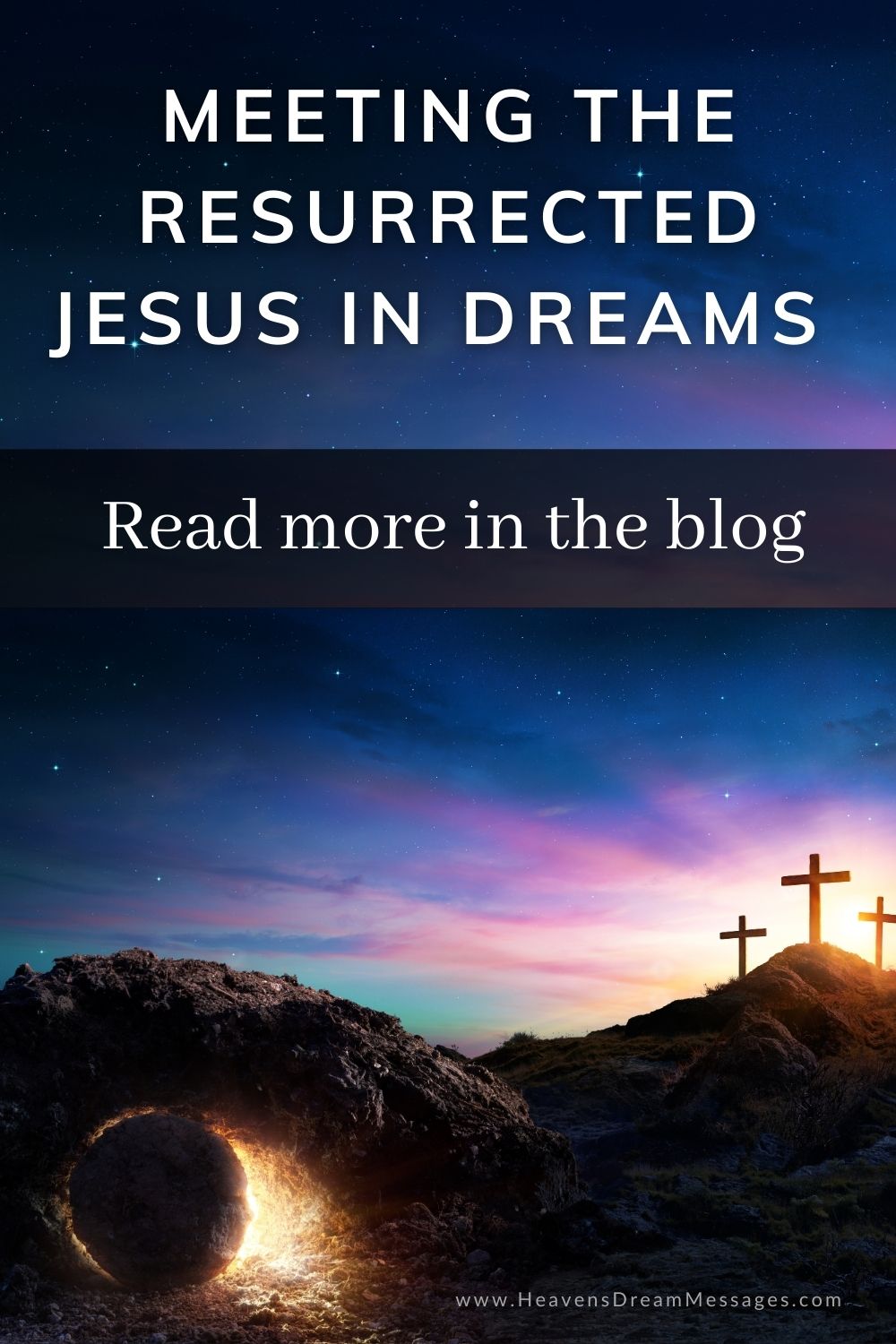 Meeting the resurrected Jesus in dreams_Pinterest graphic – Heaven’s Dream Messages
