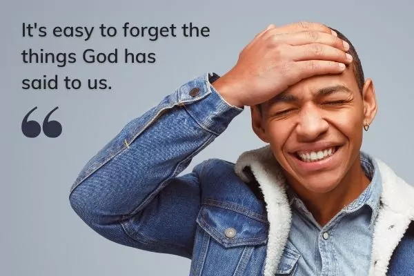 It is easy to forget what God has said – Heaven’s Dream Messages